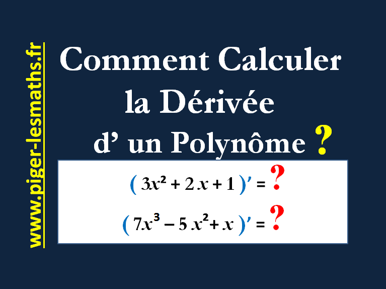 Dérivée d' un polynôme | Rappel de 4 notions importantes | Piger-lesmaths