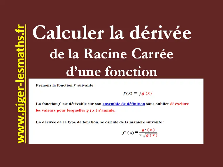 Dérivée Racine Carrée d' une Fonction | Piger-lesmaths